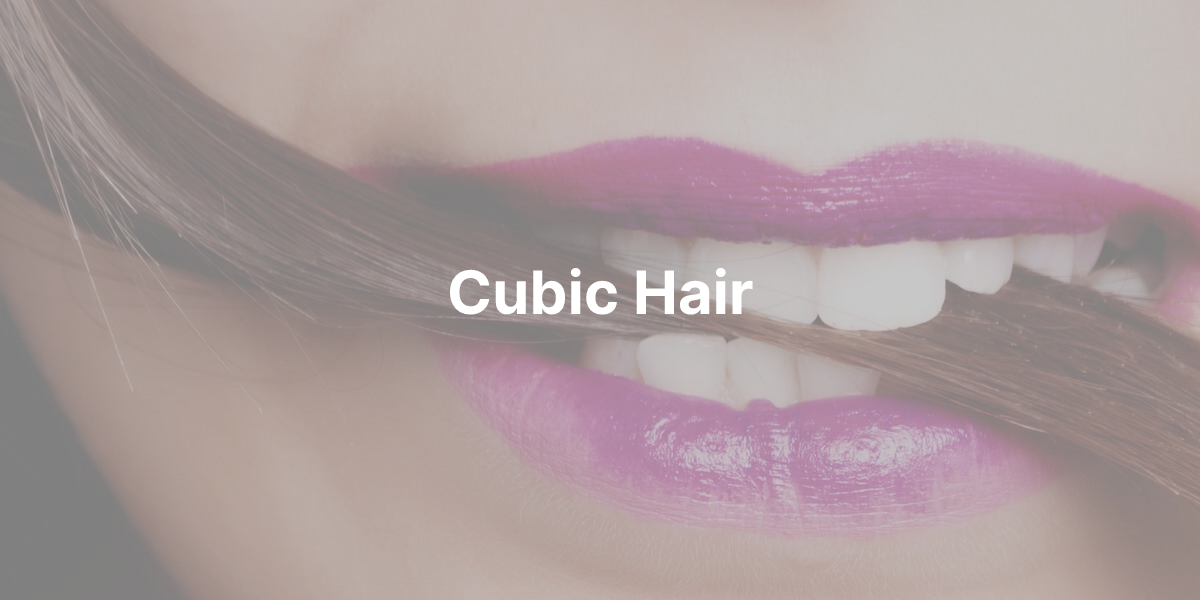 Cubic Hair
